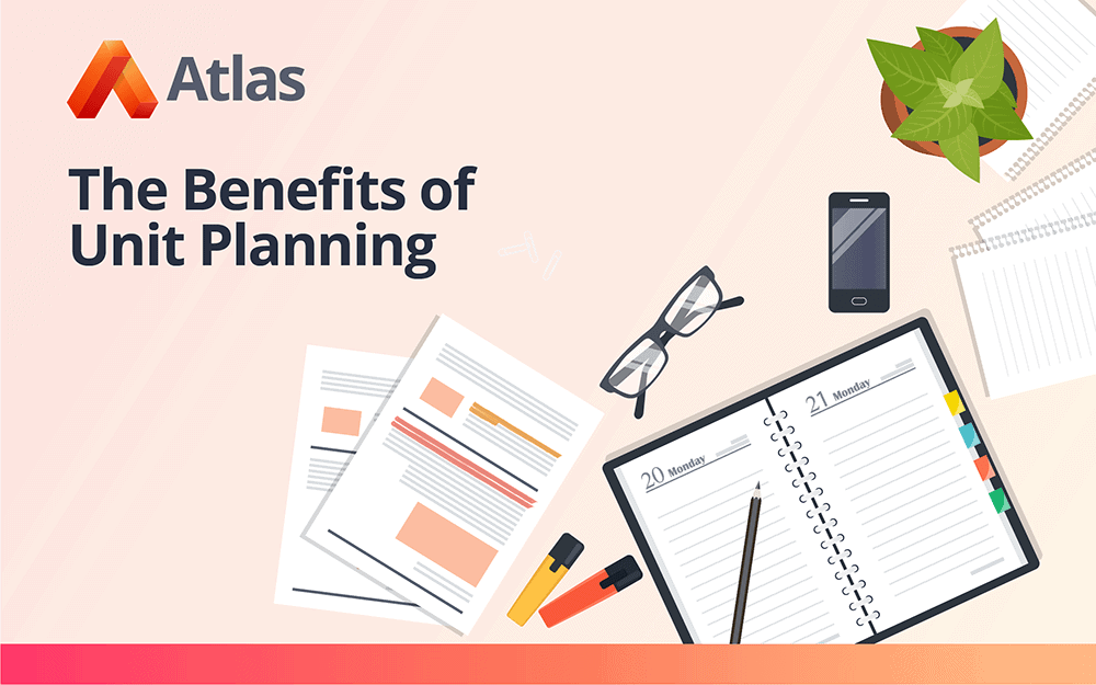 The Benefits Of Unit Planning Atlas